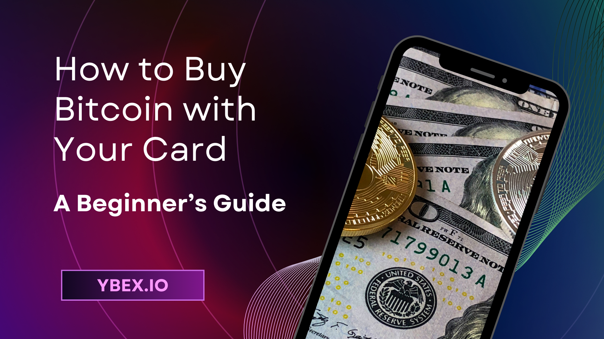 How to Buy Bitcoin with Your Card: A Beginner’s Guide | ybex.io
